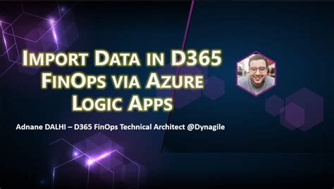 import data in d365 finops via azure logic apps dynamics vision 365