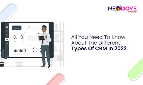 All About Different Types Of CRM In NeoDove