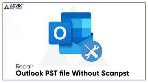 How To Repair PST File Without ScanPST