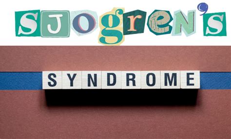 Sjögrens Syndrome And Autoimmune Diseases Understanding The Overlap