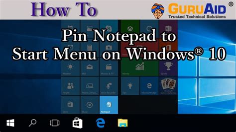 How To Pin Notepad To Start Menu On Windows® 10 Guruaid Youtube