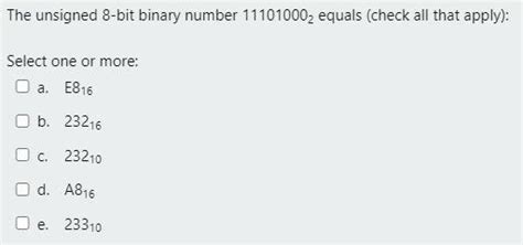 Solved The Unsigned 8 Bit Binary Number 111010002 Equals