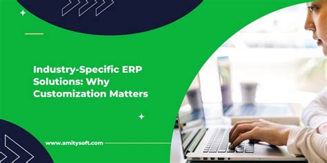 Industry Specific Erp Solutions Why Customization Matters Amitysoft Technologies Erp Hcm