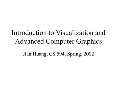 Ppt Introduction To Visualization And Advanced Computer Graphics Powerpoint Presentation Id