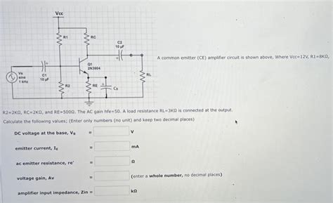 Solved A Common Emitter CE Amplifier Circuit Is Shown Chegg Com