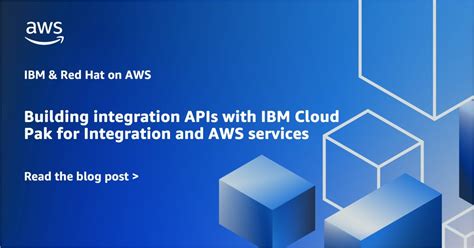 Building Integration Apis With Ibm Cloud Pak For Integration And Aws