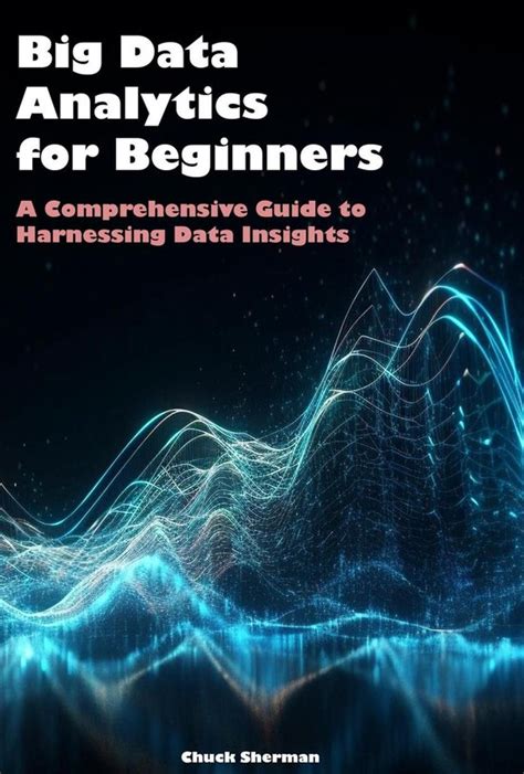 Big Data Analytics For Beginners Ebook Chuck Sherman 9798224297740 Boeken Bol