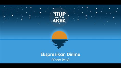 Trip With ARRA - Ekspresikan Dirimu (Video Lyric) - YouTube