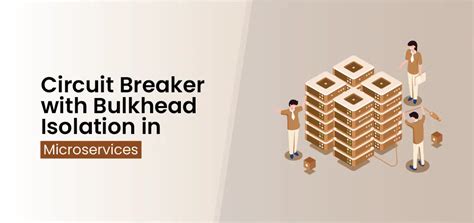 Circuit Breaker With Bulkhead Isolation In Microservices Geeksforgeeks