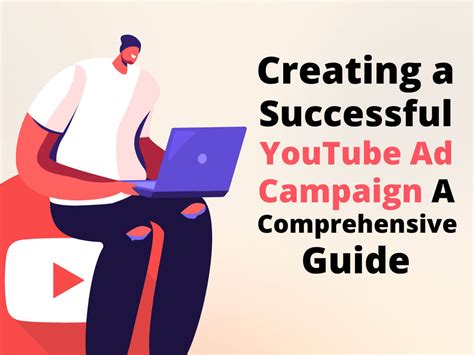 Creating A Successful YouTube Ad Campaign: A Comprehensive Guide