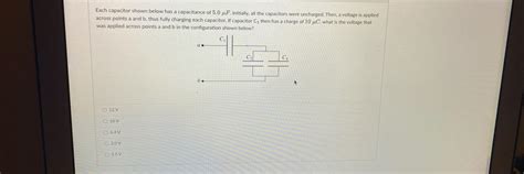 Solved Each Capacitor Shown Below Has A Capacitance Of Chegg
