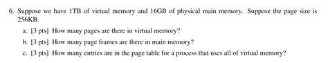 Solved Suppose We Have TB Of Virtual Memory And GB Of Chegg