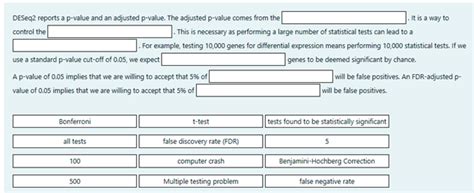 Solved Deseq2 Reports A P Value And An Adjusted P Value The