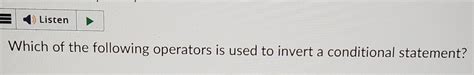 Solved Listenwhich Of The Following Operators Is Used To