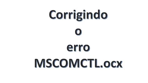 download do mscomctl ocx para windows 7 32 bit a solução para
