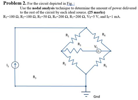 Solved Problem For The Circuit Depicted In Fig Use The Chegg