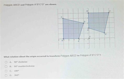 Solved Polygon Abcd And Polygon Abcd Are Shown What Rotation