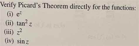 Solved Verify Picards Theorem Directly For The Functions