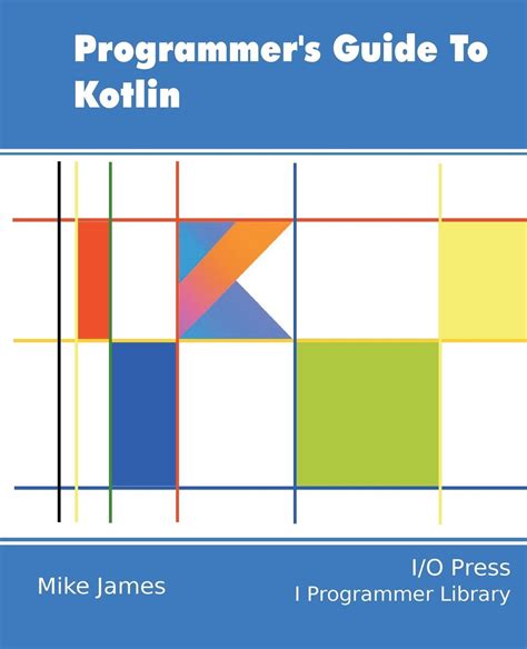 programmer s guide to kotlin james mike 9781871962536 books