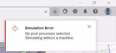 Simulation Error When Machine Simulating A Toolpath In Fusion