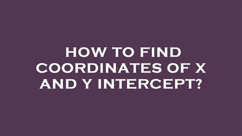 How To Find Coordinates Of X And Y Intercept YouTube
