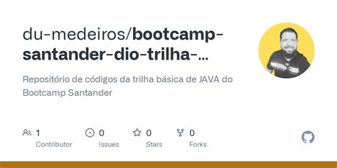 Github Du Medeirosbootcamp Santander Dio Trilha Java Basico Repositório De Códigos Da Trilha
