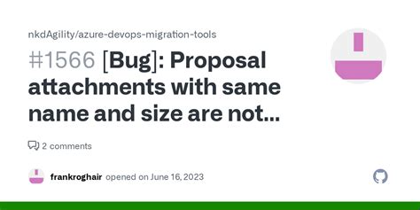 Bug Proposal Attachments With Same Name And Size Are Not Migrated