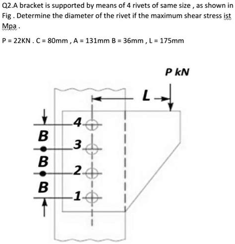 I Need The Answer Quickly Q2 A Bracket Is Supported By Means Of 4