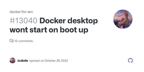 Docker Desktop Wont Start On Boot Up · Issue 13040 · Dockerfor Win · Github