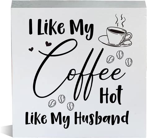 Farmhouse I Like My Coffee Hot Like My Husband Wooden Box