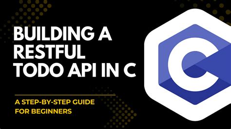 Building A Restful Todo Api In C A Step By Step Guide For Beginners By Trish Medium
