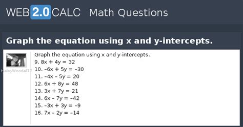 view question graph the equation using x and y intercepts