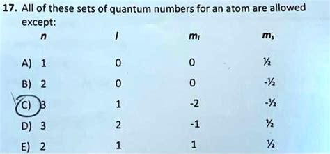 17 All Of These Sets Of Quantum Numbers For An Atom Are Allowed Except