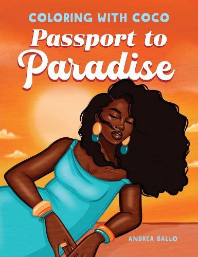 Coloring With Coco Passport To Paradise Andrea Ballo 9798886084443