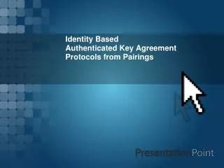 PPT Identity Based Authenticated Key Agreement Protocol Based On Weil Pairing PowerPoint