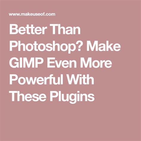 Better Than Photoshop Make Gimp Even More Powerful With These Plugins Artofit