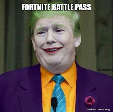 Fortnite Battle Pass Donald Trump The Joker Meme Generator