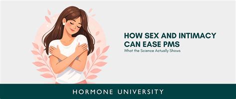 Can Sex Help Pms Science Backed Benefits Of Intimacy During Your