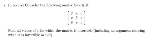 Solvedpoints Consider The Following Matrix For C € R Find All Values