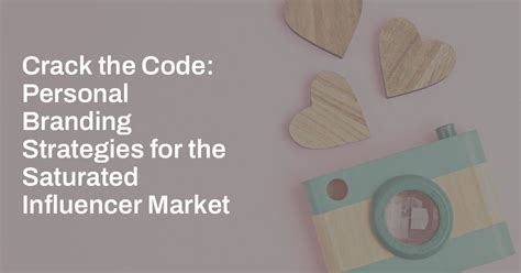 Crack The Code Personal Branding Strategies For The Saturated