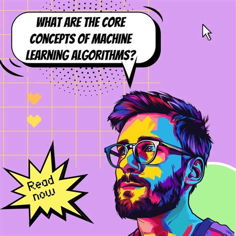 Machine Learning Algorithms Understanding The Core Of Ai
