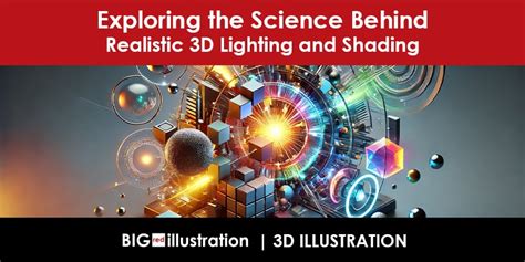 Exploring The Science Behind Realistic 3d Lighting And Shading