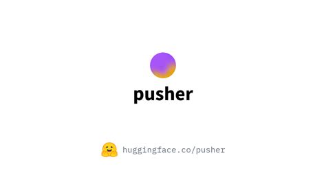 Pusher Pusher