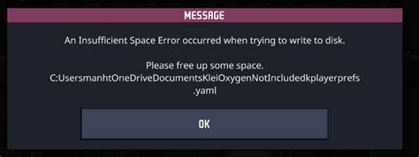 Insufficient Space Error Occurred With Kplayerprefs Yaml Oxygen Not Included Klei