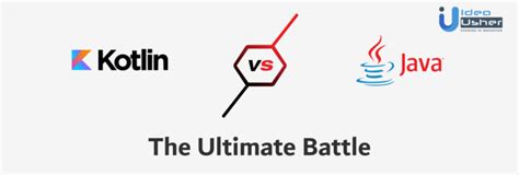 Kotlin Vs Java Who Will Win The Battle In Idea Usher