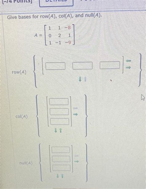 Solved Give Bases For Row A Col A And Null A Chegg Com