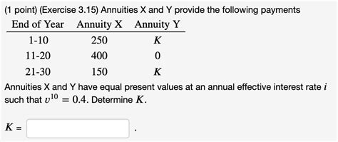 Solved 1 Point Exercise 3 15 Annuities X And Y Provide Chegg Com