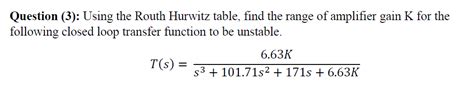 solved using the routh hurwitz table find the range of
