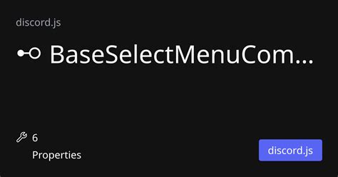 baseselectmenucomponentdata discord js 14 15 3 discord js