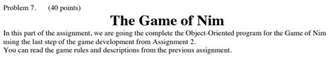 Problem 7 40 Points The Game Of Nim In This Par